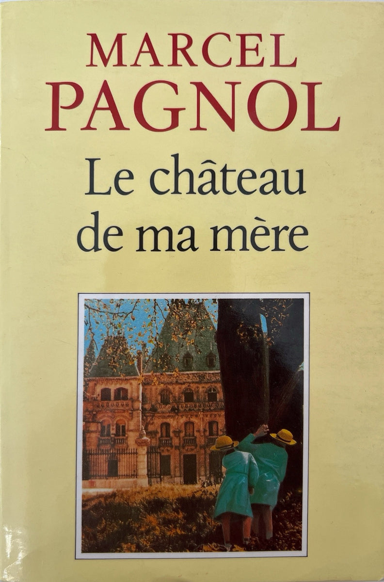 Le Chateau de ma mère - Marcel Pagnol - Book in French – My French ...