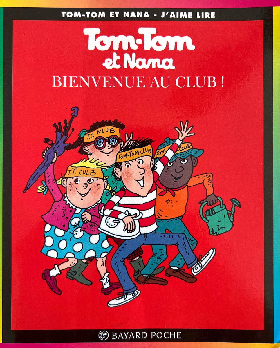 Tom-Tom et Nana : Bienvenue au club - Book in French – My French bookstore