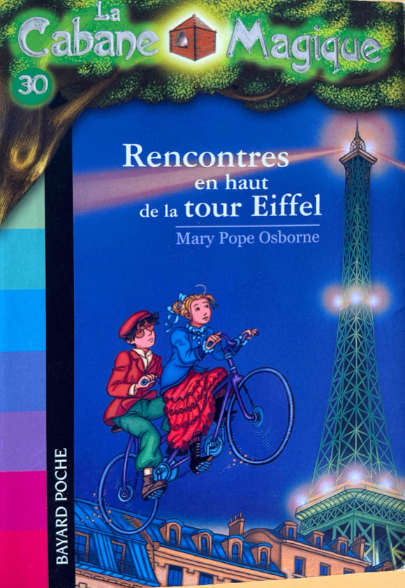 La Cabane Magique, Tome 30 : Rencontres en haut de la tour Eiffel ...