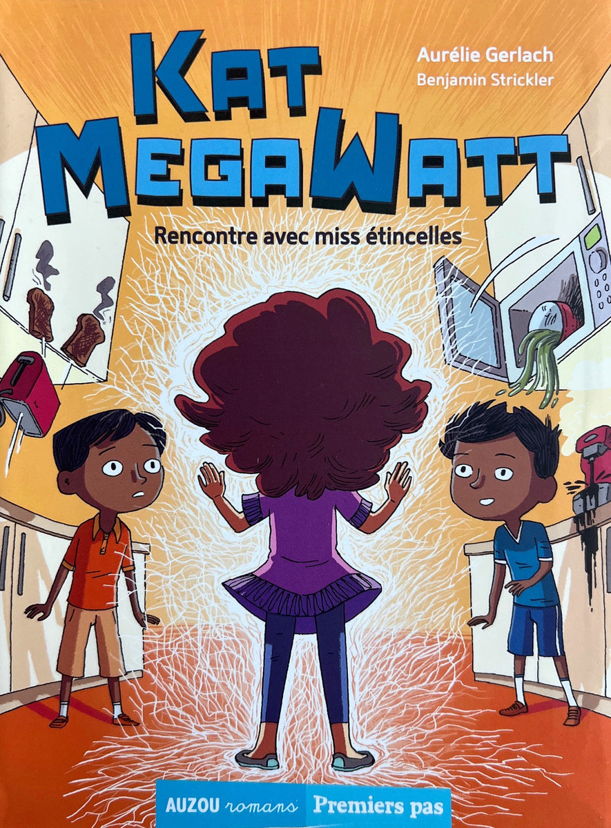 Kat MegaWatt - Rencontre avec miss étincelles - French children book ...
