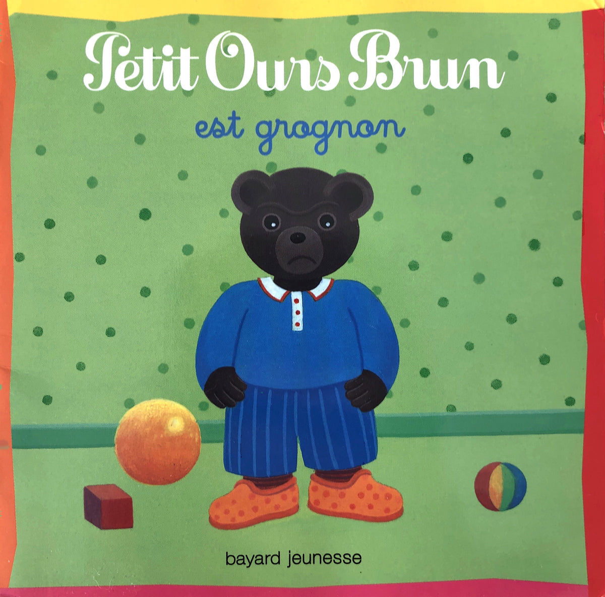 Petit Ours Brun est grognon – My French bookstore