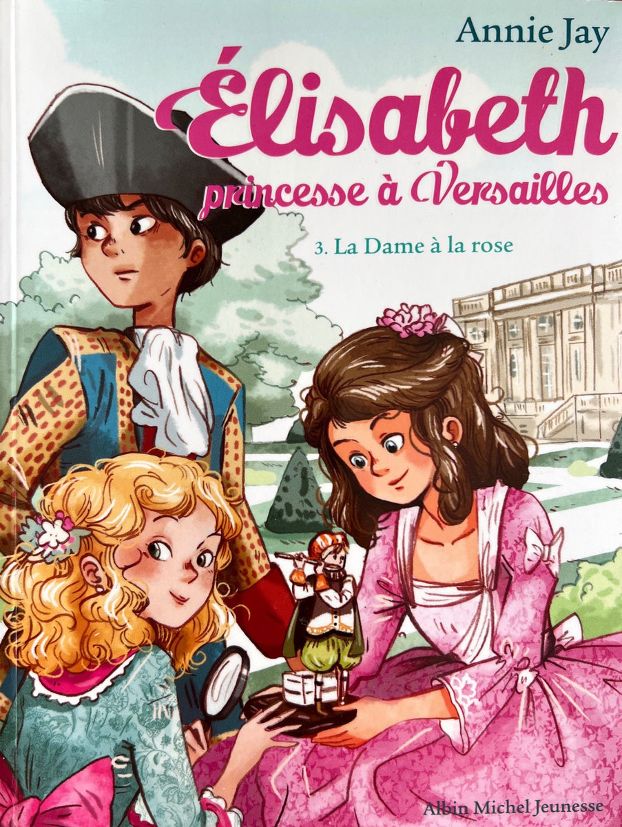 Elisabeth, princesse à Versailles, tome 3- Book in French – My French ...